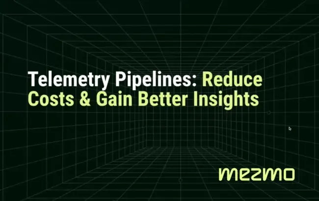 Mezmo Webinar: Telemetry Pipelines: Reduce Costs & Gain Better Insights | EM360Tech